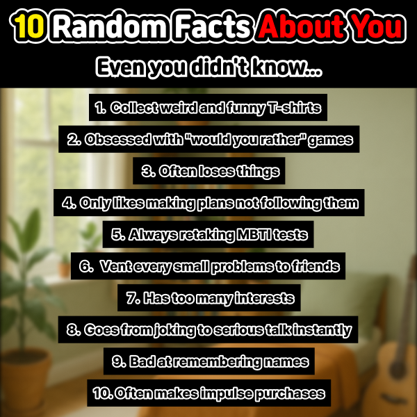 10 Random Facts About You
